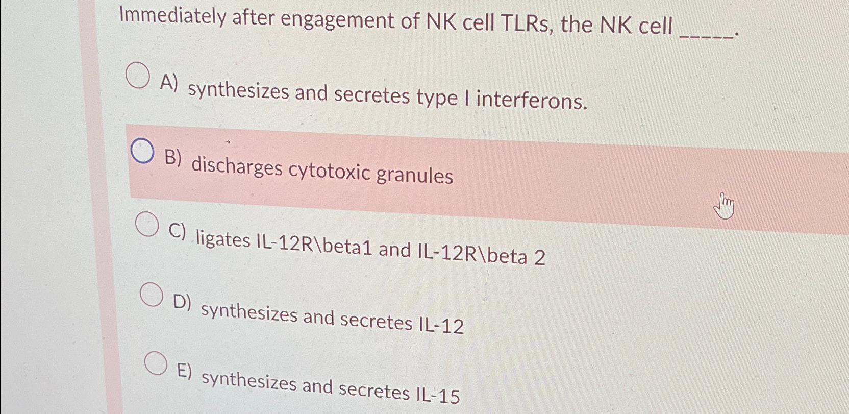 Solved Immediately after engagement of NK cell TLRs, ﻿the NK | Chegg.com