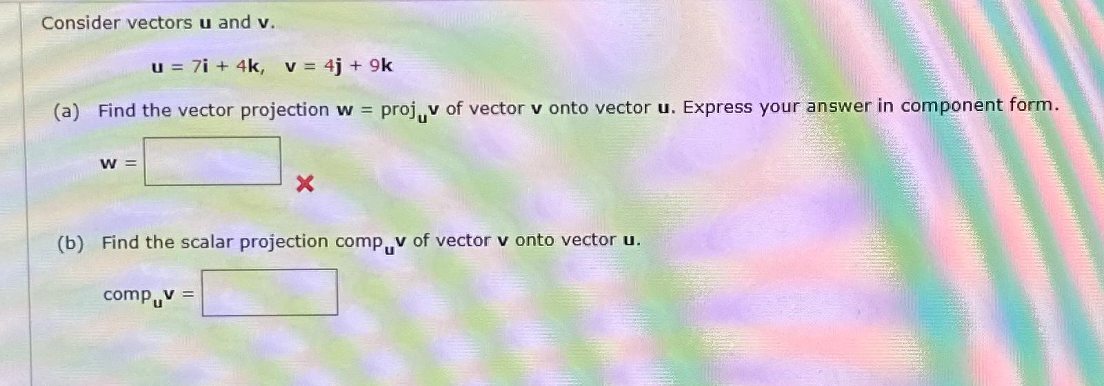 Solved Consider vectors u ﻿and v.u=7i+4k,v=4j+9k(a) ﻿Find | Chegg.com