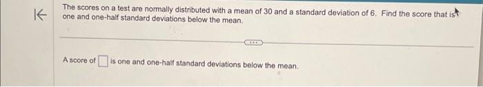 The Scores On A Test Are Normally Distributed With A