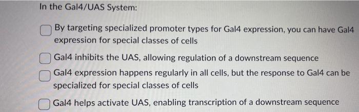 Solved In the Gal4/UAS System: By targeting specialized | Chegg.com
