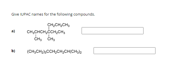 Solved Give IUPAC names for the following | Chegg.com