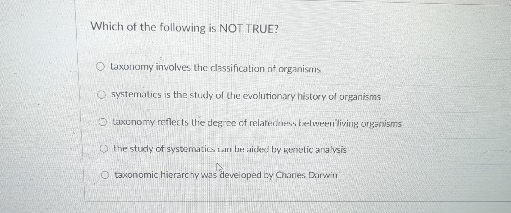 Solved Which of the following is NOT TRUE?taxonomy involves | Chegg.com