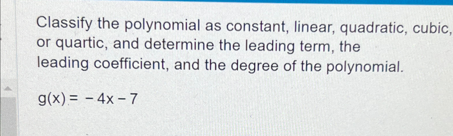 Solved Classify the polynomial as constant, linear, | Chegg.com