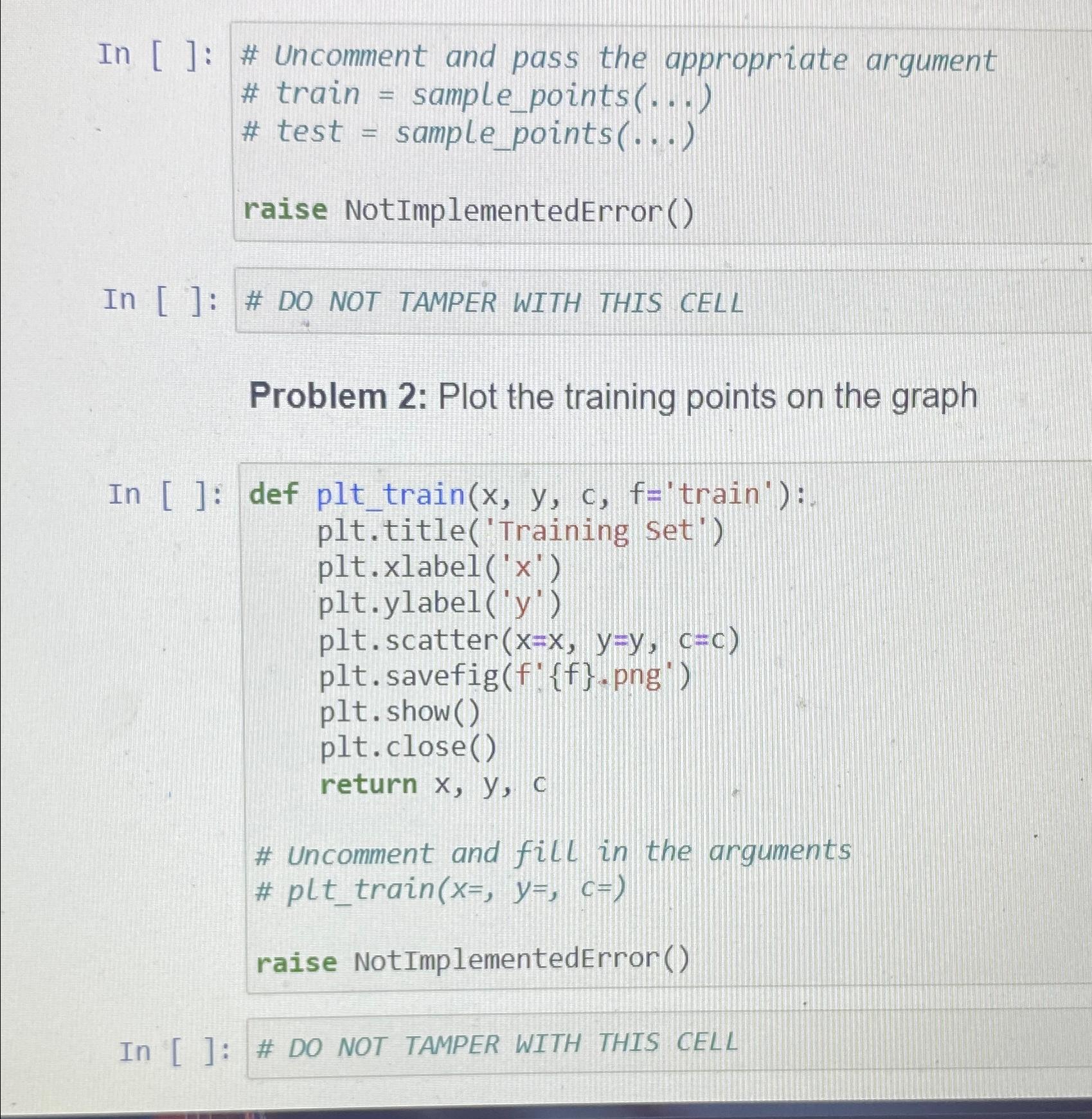 Solved In [ ]: # Uncomment and pass the appropriate | Chegg.com
