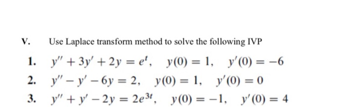 Solved V. Use Laplace transform method to solve the | Chegg.com