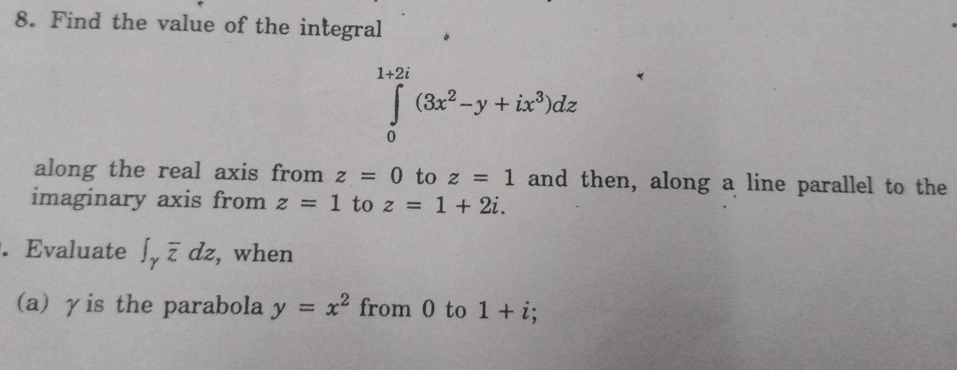 Solved 8. Find the value of the integral 1+2i | (3x2 –y + | Chegg.com