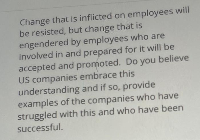 Solved Change that is inflicted on employees will be | Chegg.com
