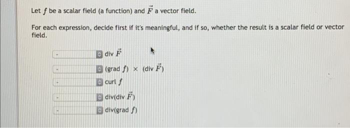 Solved Let F Be A Scalar Field A Function And F A Vector 