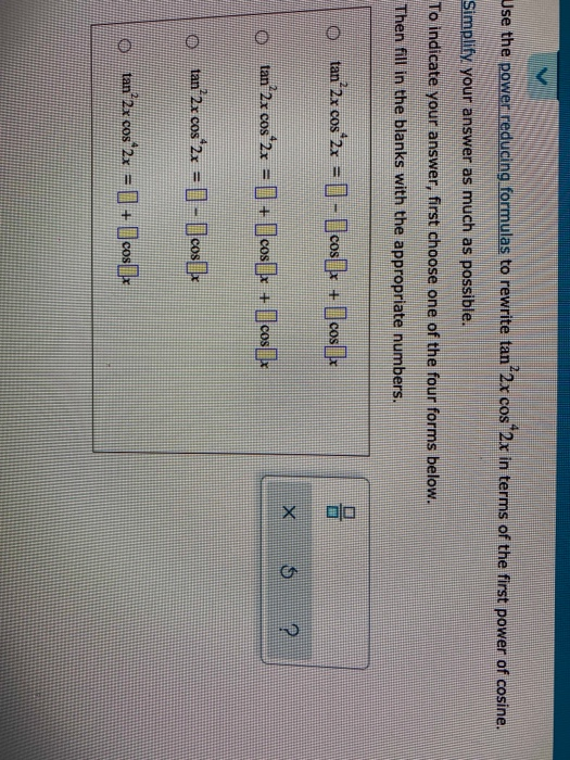 Solved Use the power reducing formulas to rewrite tan 2x cos | Chegg.com