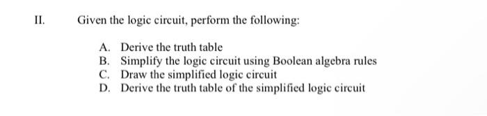 Solved Given the logic circuit, perform the following: A. | Chegg.com