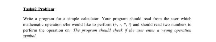 Solved Task 3 Problem Write A Program That Will Ask The