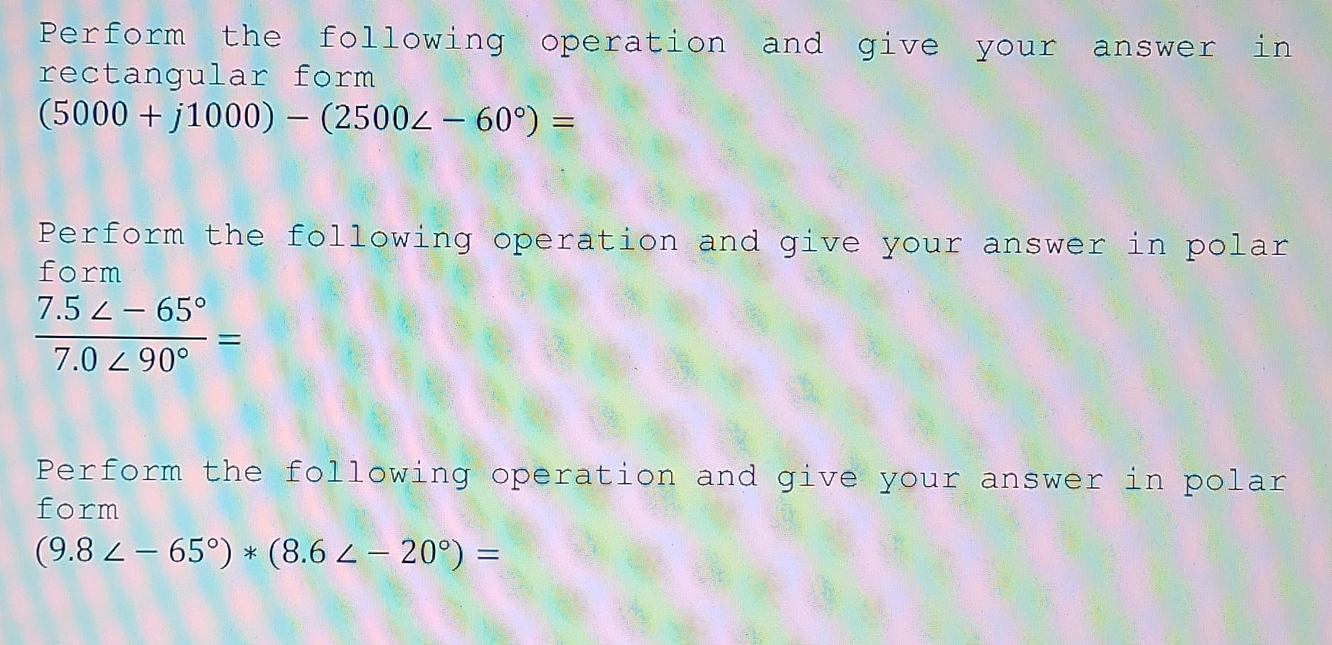 Solved and give your answer in Perform the following | Chegg.com