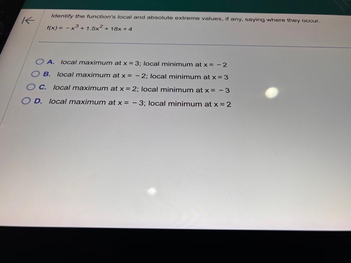 Solved Identify the function's local and absolute extreme | Chegg.com