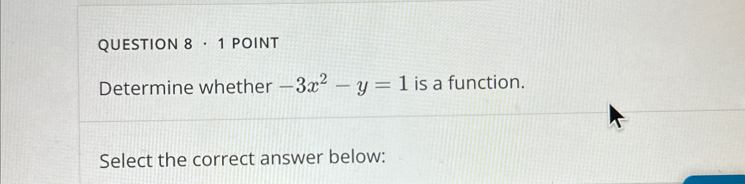Solved QUESTION 8 - 1 ﻿POINTDetermine whether -3x2-y=1 ﻿is a | Chegg.com