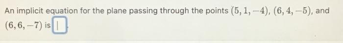 Solved An implicit equation for the plane passing through | Chegg.com