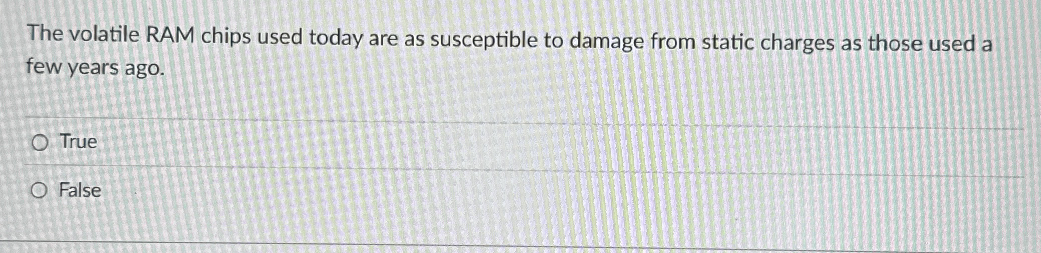 Solved The volatile RAM chips used today are as susceptible | Chegg.com