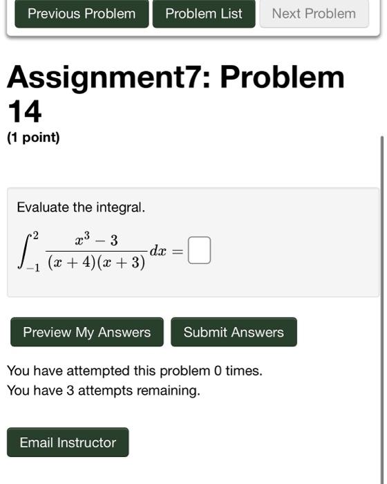 Solved Evaluate the integral. ∫−12(x+4)(x+3)x3−3dx= You have | Chegg.com