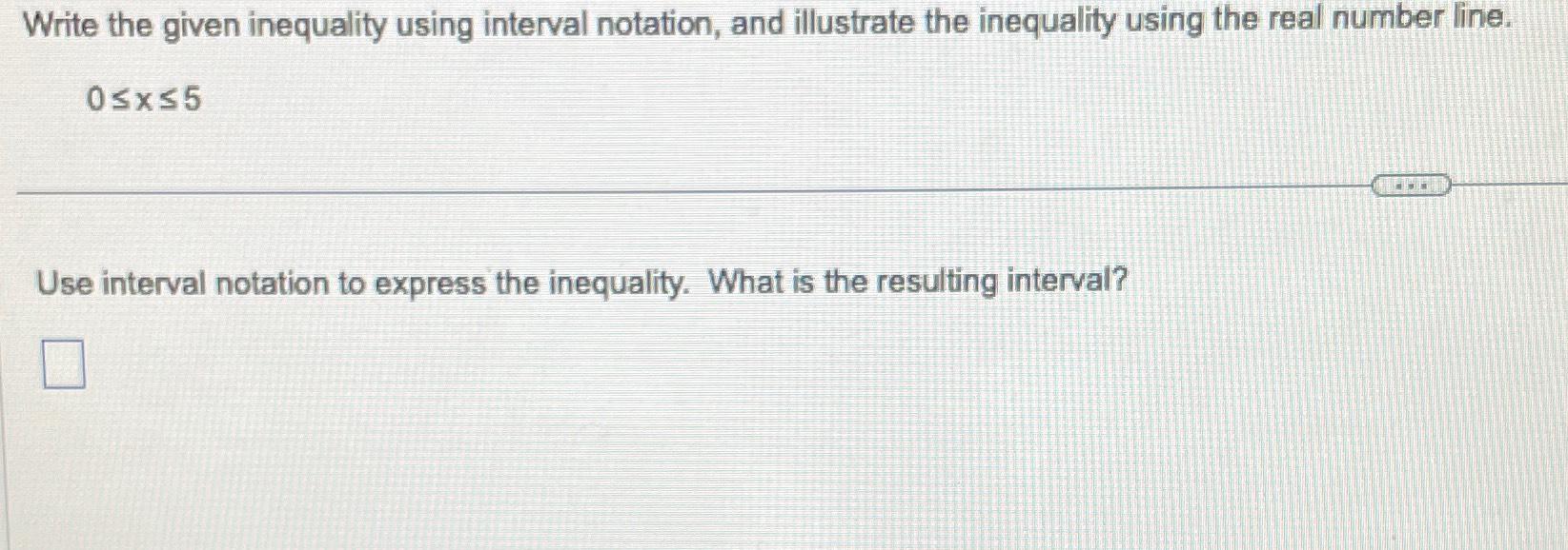 Solved Write the given inequality using interval notation, | Chegg.com