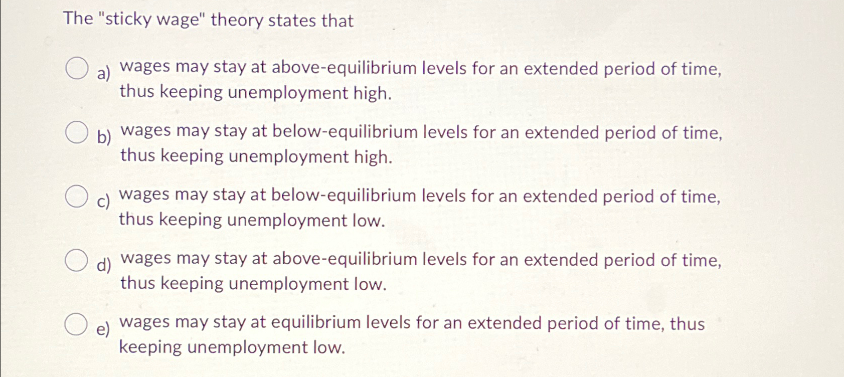 Solved The "sticky wage" theory states thata) ﻿wages may | Chegg.com