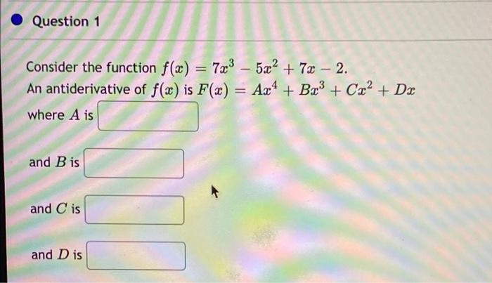Solved Question 1 Consider the function f(x) = 7x3 – 5x2 + | Chegg.com