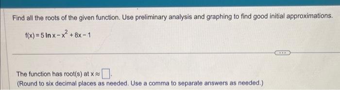 Solved Find all the roots of the given function. Use | Chegg.com