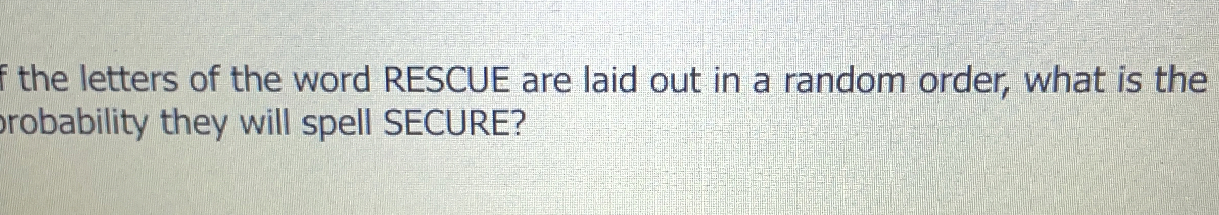 Solved f the letters of the word RESCUE are laid out in a | Chegg.com