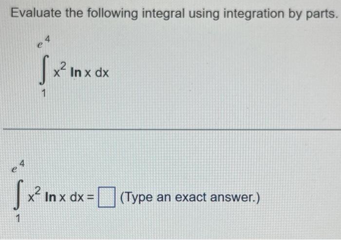 Solved Evaluate the following integral using integration by | Chegg.com