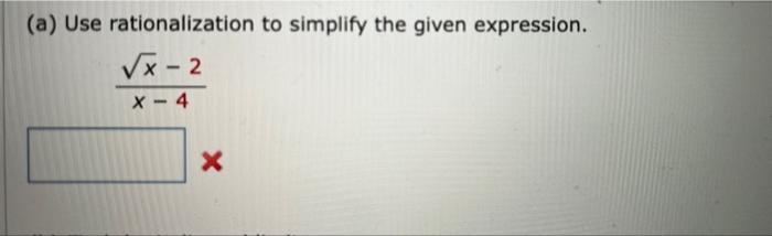 Solved (a) Use rationalization to simplify the given | Chegg.com