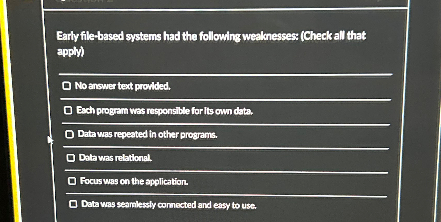 Early file-based systems had the following | Chegg.com