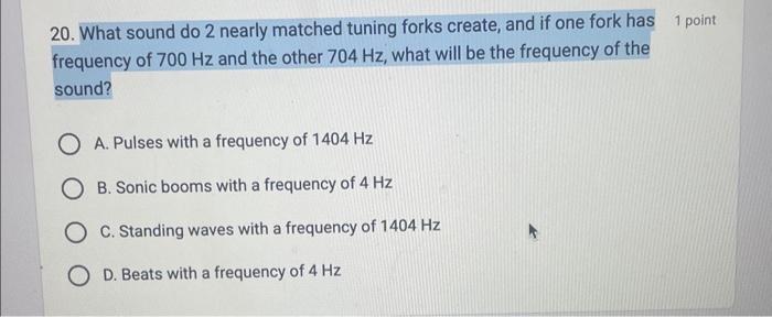 Solved 20. What sound do 2 nearly matched tuning forks | Chegg.com
