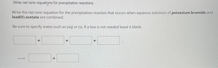 Solved Write net ionic equations for precipitation | Chegg.com