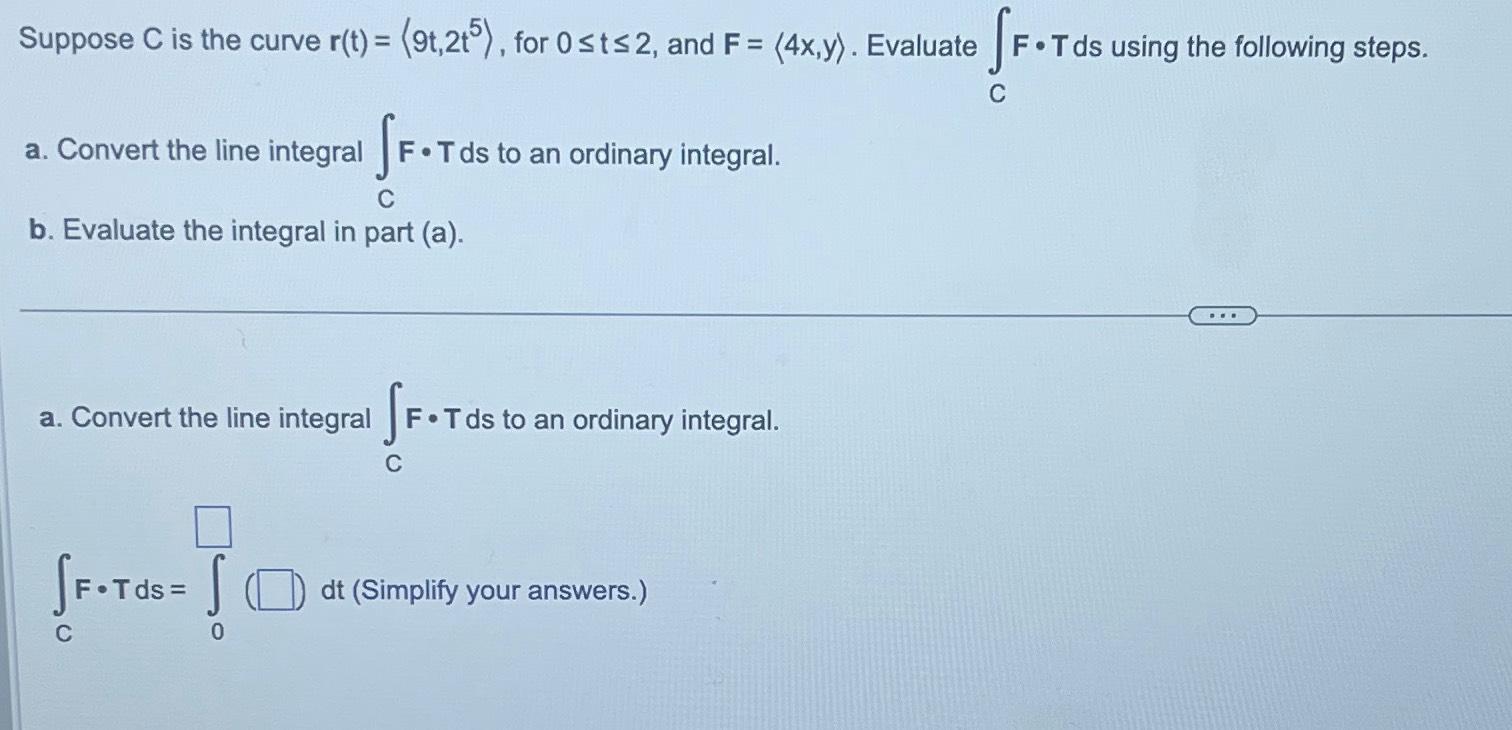 Solved Suppose C ﻿is the curve r(t)=(:9t,2t5:), ﻿for 0≤t≤2, | Chegg.com