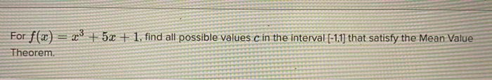 Solved For f(x) = 2 + 5x + 1, find all possible values c in | Chegg.com