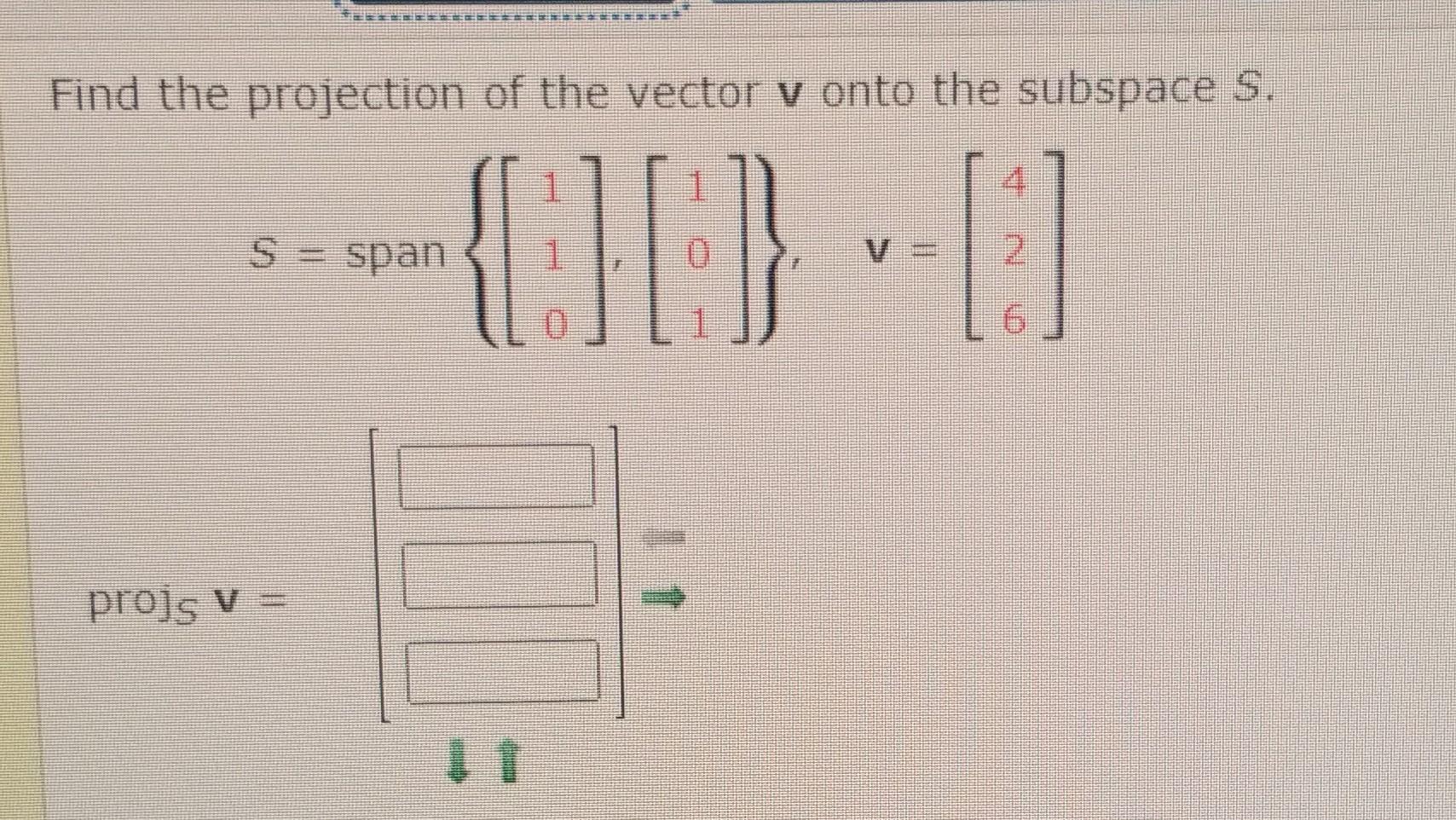 Solved Find the projection of the vector v onto the subspace | Chegg.com