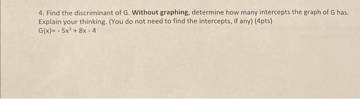 Solved 4. Find the discriminant of G. Without graphing, | Chegg.com