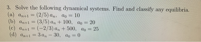 Solved 3. Solve the following dynamical systems. Find and | Chegg.com