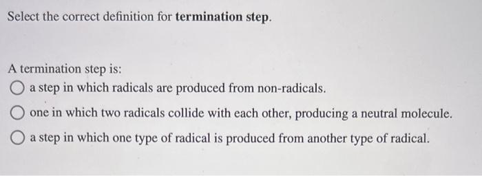 Solved Select the correct definition for termination step. A | Chegg.com