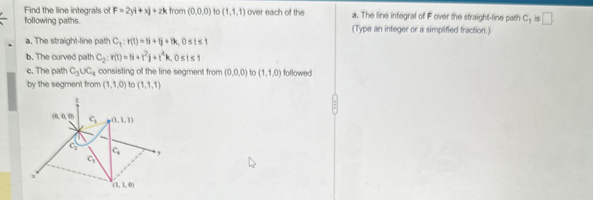 Solved Find the line integrals of F=2yi+xj˙+zk ﻿from (0,0,0) | Chegg.com