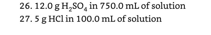 Solved 26.12.0 gH2SO4 in 750.0 mL of solution 27.5 gHCl in | Chegg.com