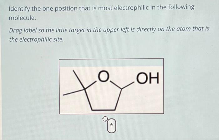 Solved identify the electrophilic site in the following | Chegg.com