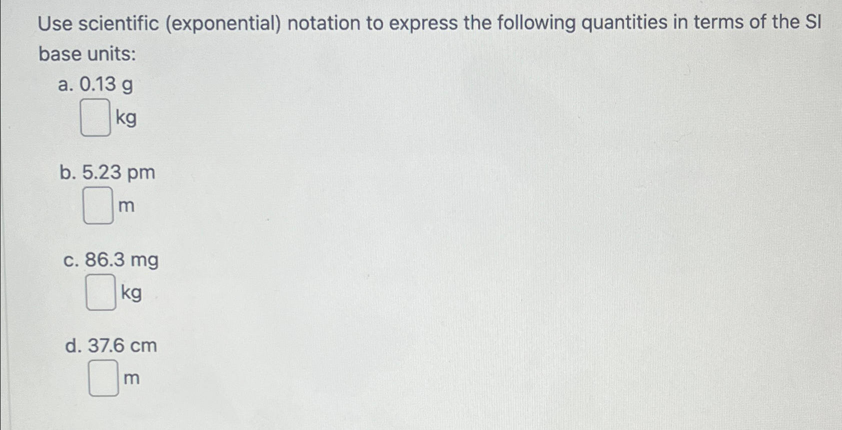 Solved Use scientific (exponential) notation to express the | Chegg.com Solved Use scientific (exponential) notation to express the | Chegg.com