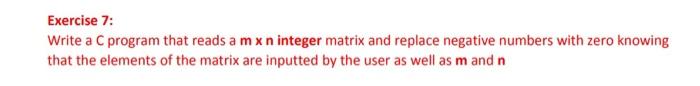 Solved Exercise 7: Write a C program that reads a mxn | Chegg.com