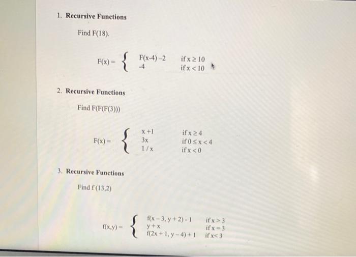 Solved 1. Recursive Functions Find F(18). F(x)={F(x−4)−2−4 | Chegg.com