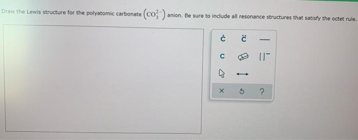 Solved Draw the Lewis structure for the polyatomic carbonate | Chegg.com