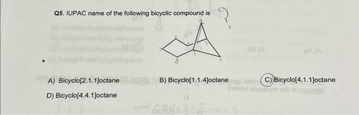 Solved Q5. IUPAC name of the following bicyclic compound is | Chegg.com