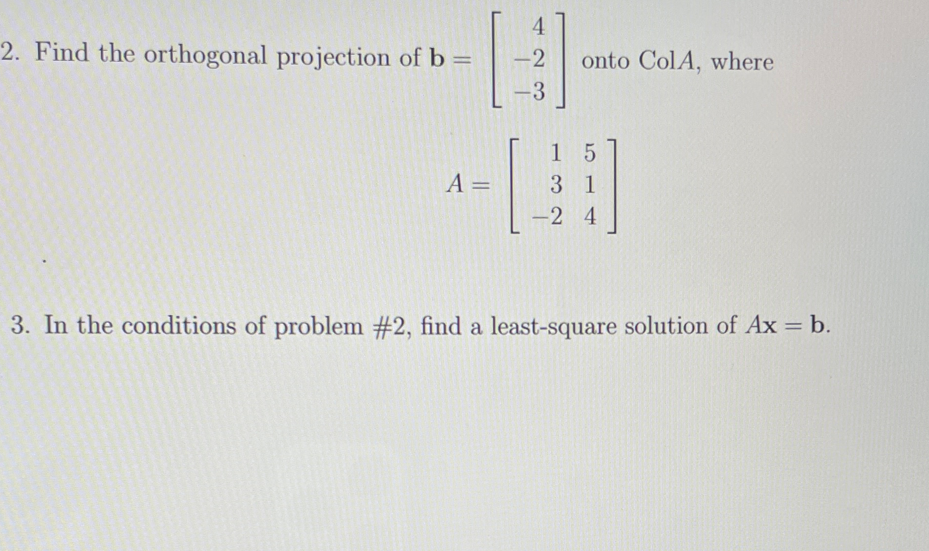 Solved Find the orthogonal projection of b=[4-2-3] ﻿onto | Chegg.com