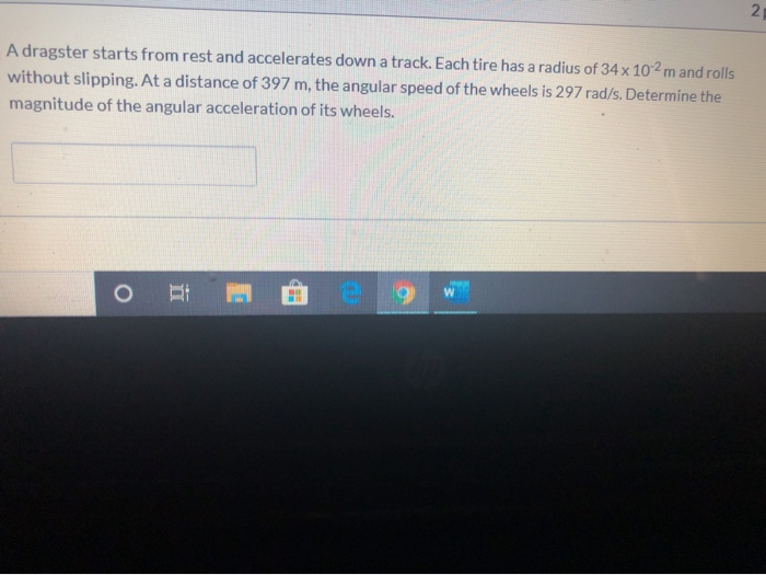 Solved 2 A dragster starts from rest and accelerates down a | Chegg.com