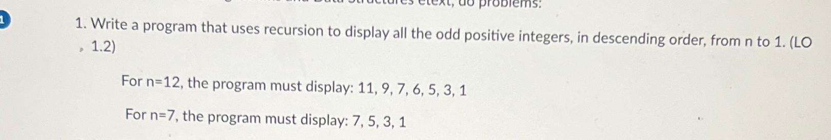 Solved Write a program that uses recursion to display all | Chegg.com