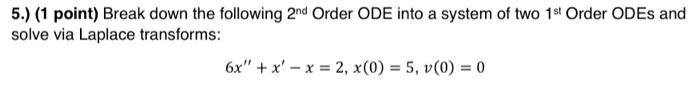 Solved 5.) (1 point) Break down the following 2nd Order ODE | Chegg.com