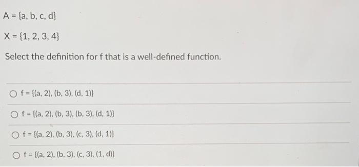 Solved A={a,b,c,d}X={1,2,3,4} Select the definition for f | Chegg.com
